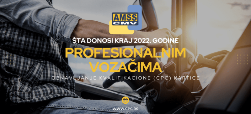 Šta donosi kraj 2022. godine za profesionalne vozače i obnavljanje kvalifikacione (CPC) kartice ...
