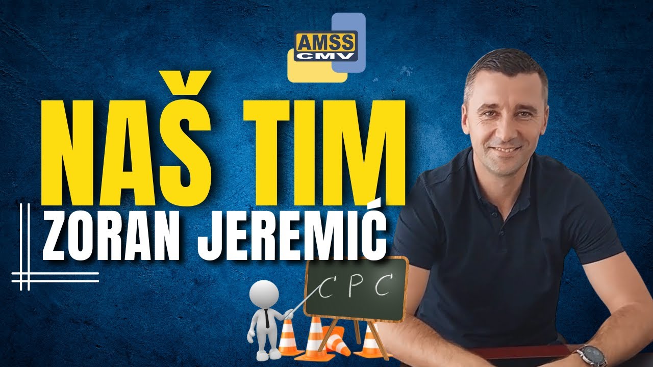 Naš tim 07 - Zoran Jeremić - AMSS - Centar za CPC Obuku